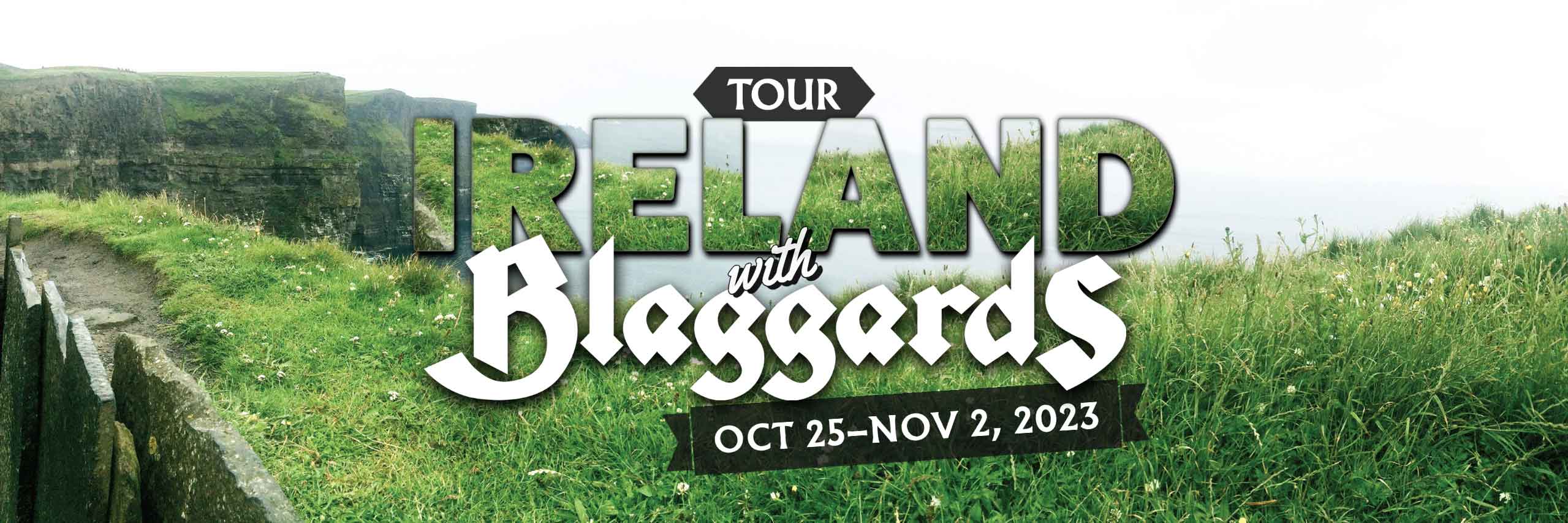 Join Blaggards in IRELAND Fall 2023 | Blaggards